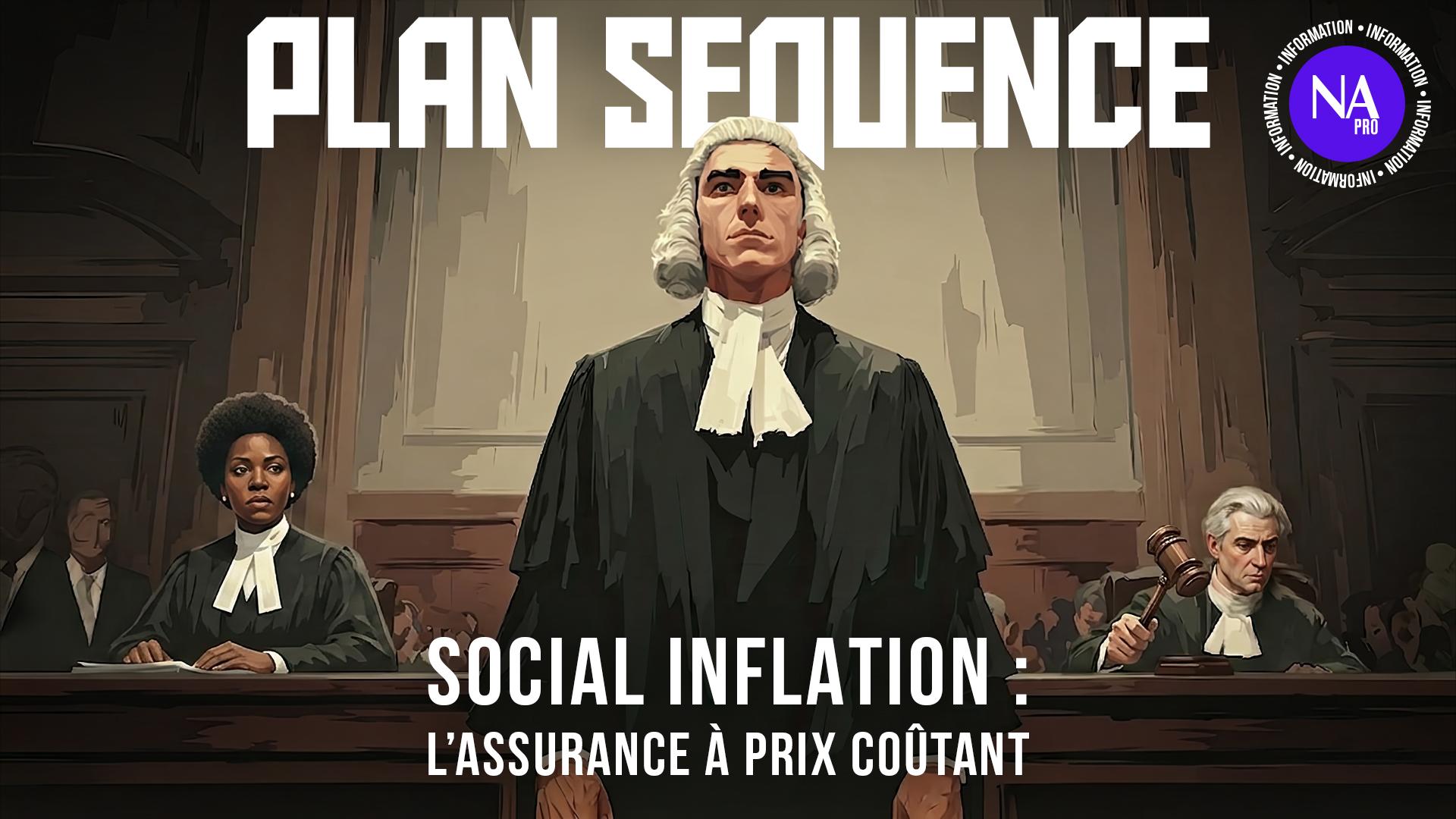 Plan séquence – Social inflation : l’assurance à prix coûtant
